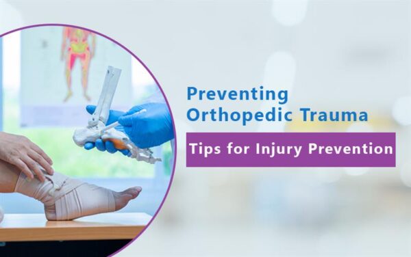 Preventing Orthopedic Trauma: Tips for Injury Prevention